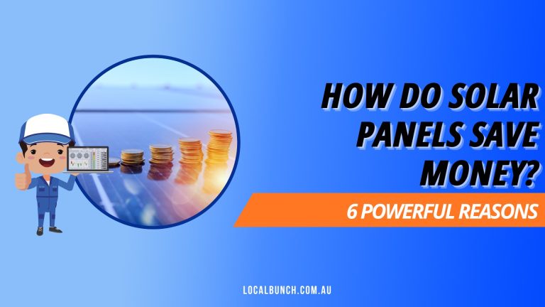 How Do Solar Panels Save Money? | 6 Powerful Reasons