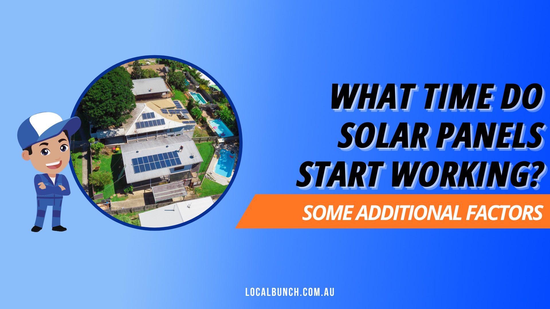 What Time Do Solar Panels Start Working? | Local Bunch