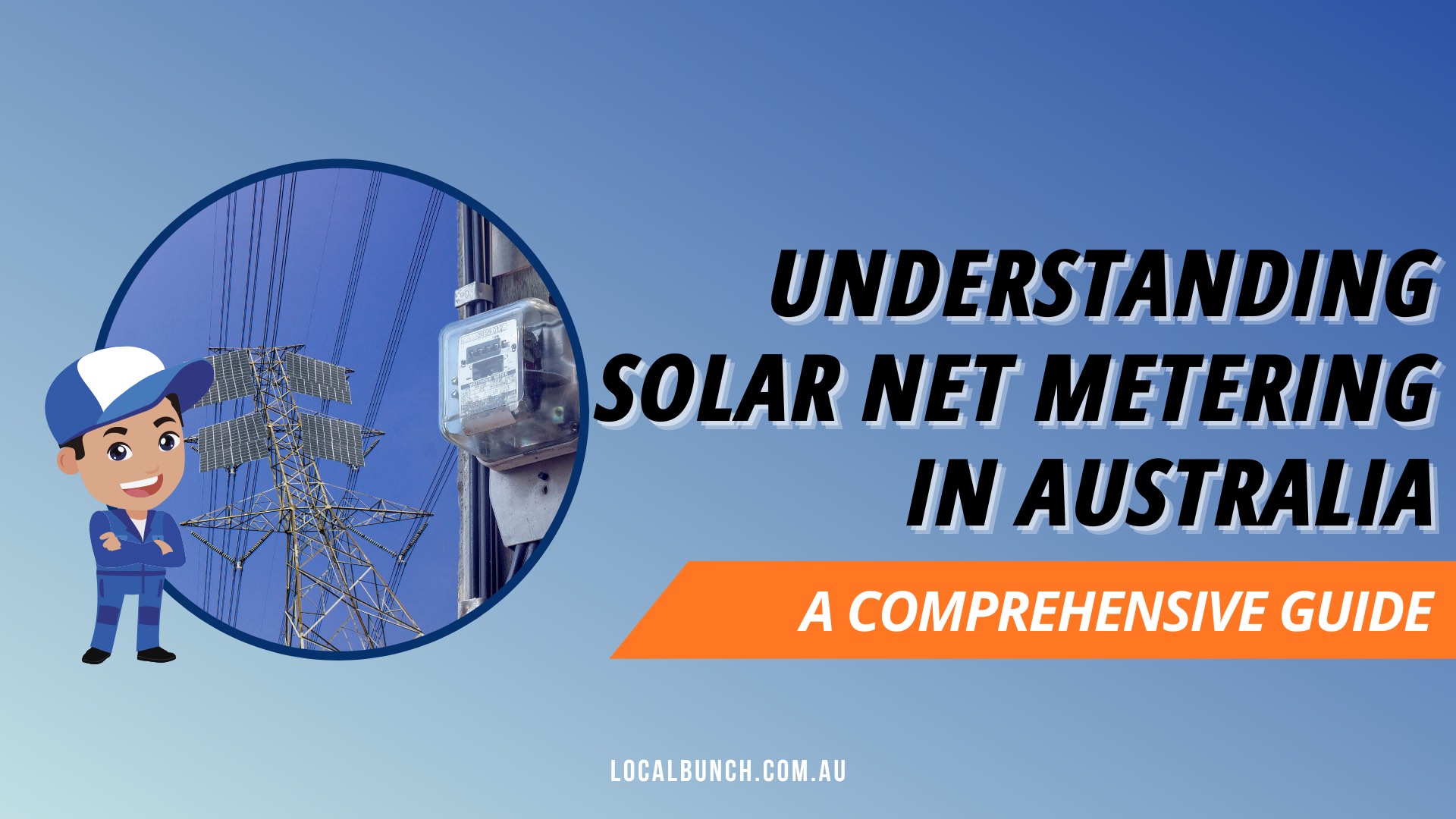Solar Net Metering In Australia | A Comprehensive Guide