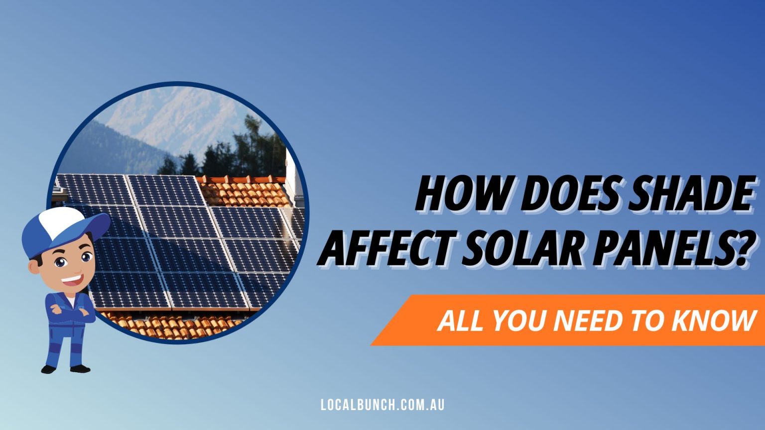 How Does Shade Affect Solar Panels? | All You Need To Know