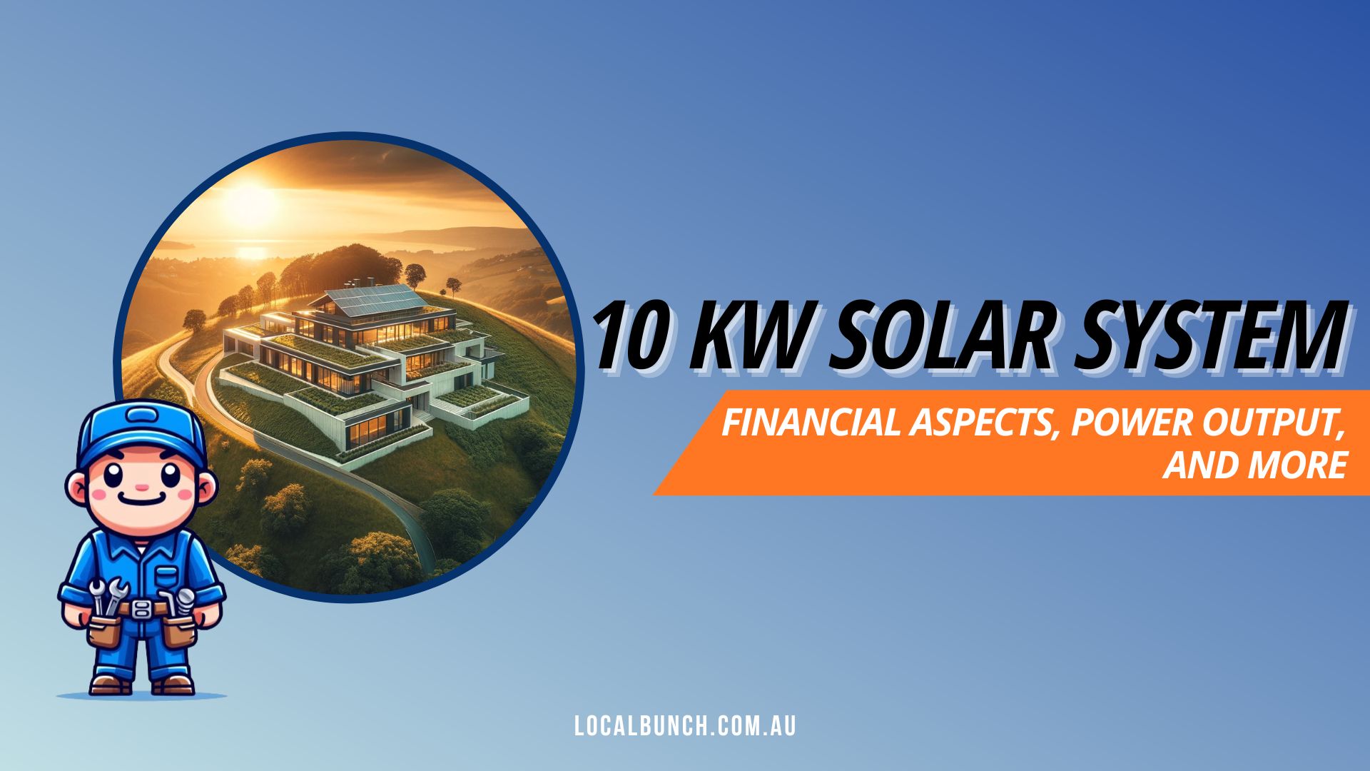10kW Solar System: Financial Aspects, Power Output, and More
