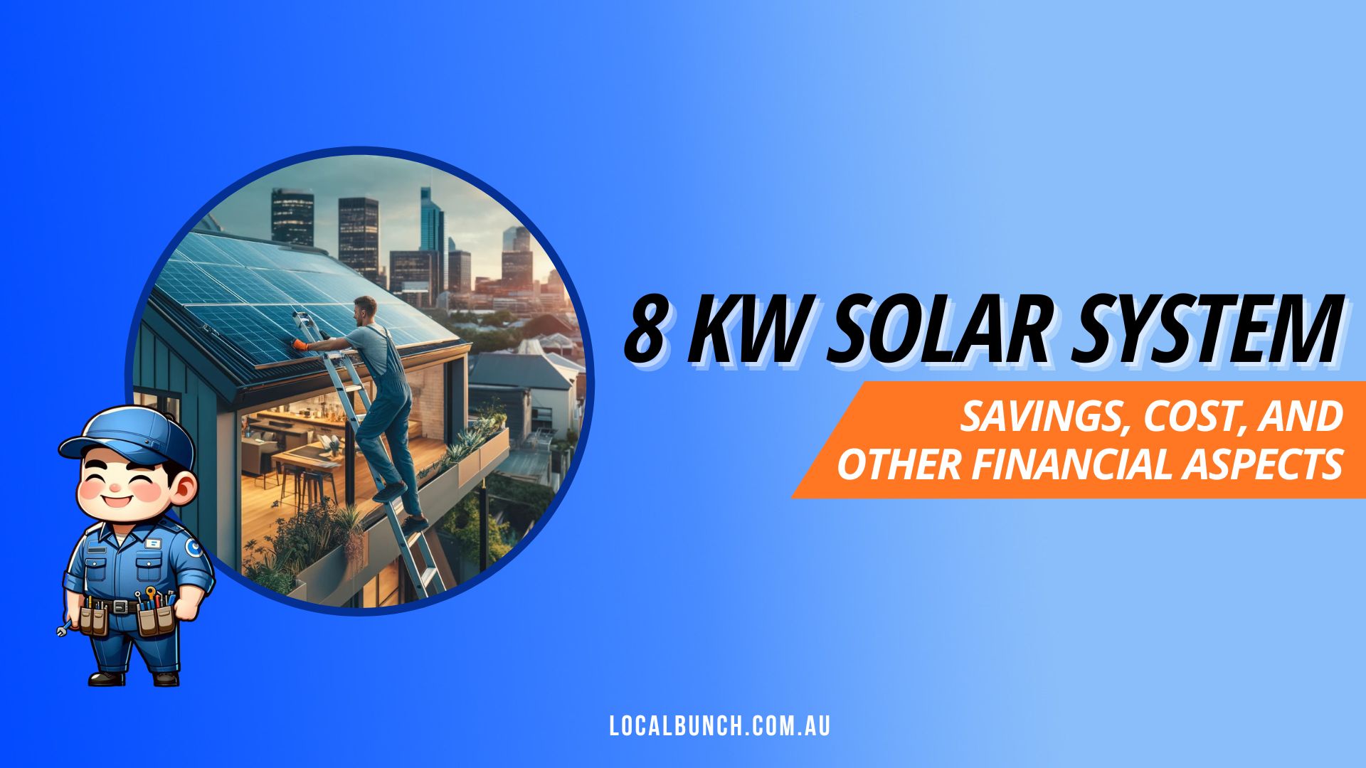 8kW Solar System: Savings, Cost, And Other Financial Aspects