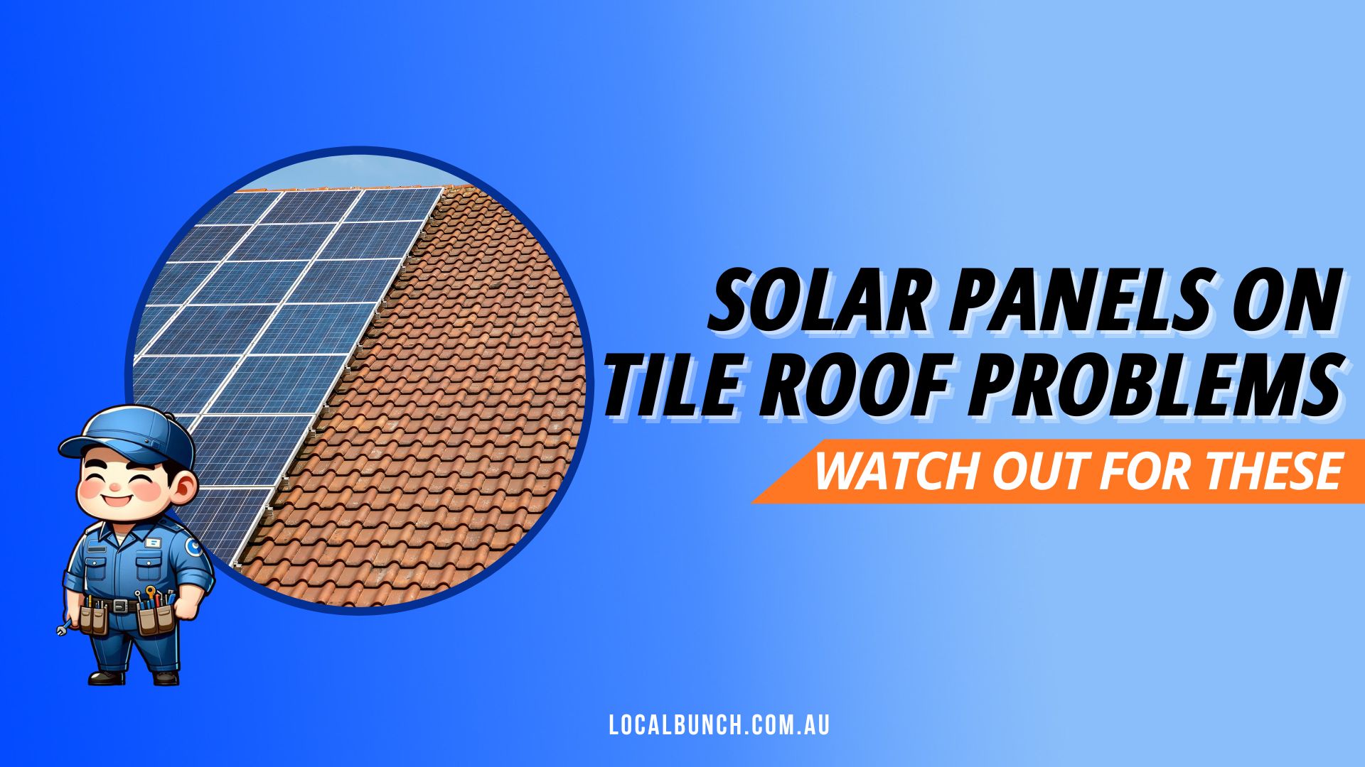 Solar Panels On Tile Roof: Problems You Should Watch Out For